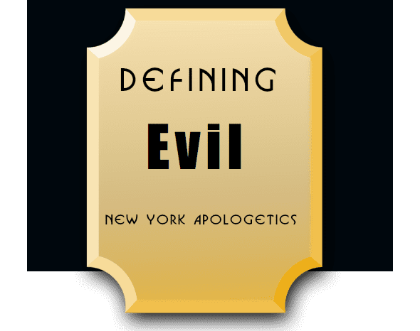 Defining Evil Exam Button - New York Apologetics